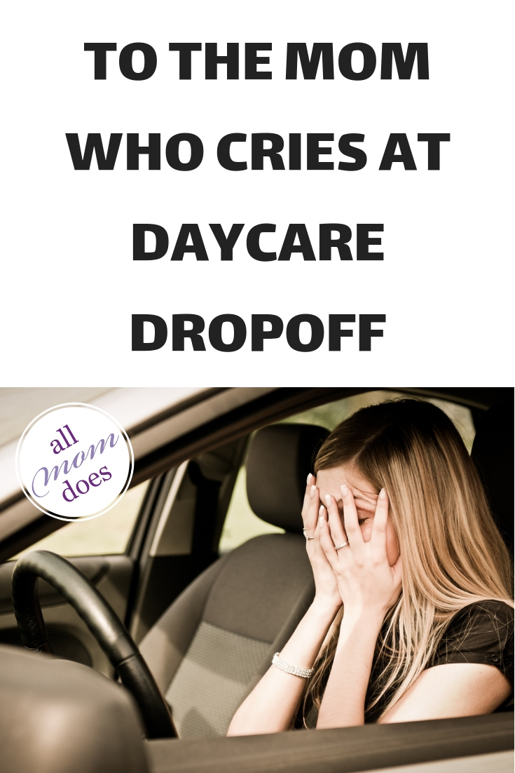 To the Mom Who Cries at Daycare Drop Off | AllMomDoes