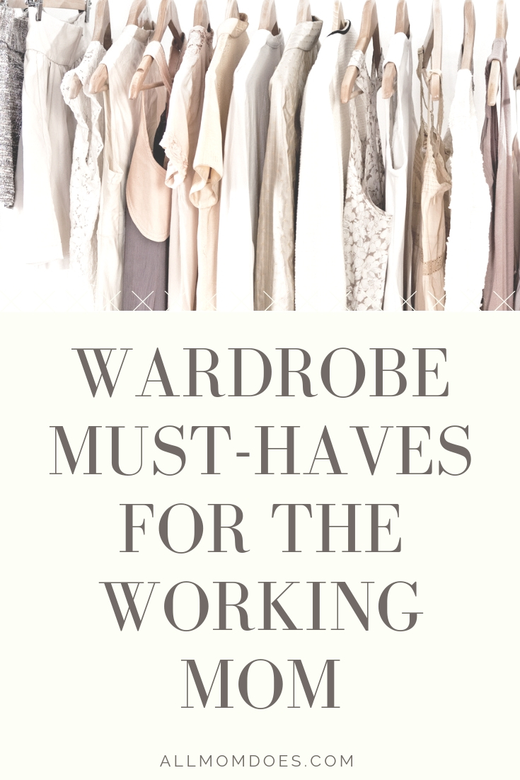 Seven Wardrobe Must-Haves Every Working Mom Needs | AllMomDoes
