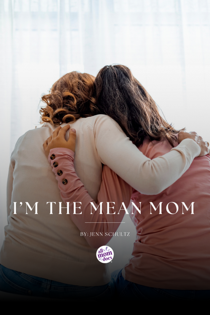 I’m the Mean Mom | AllMomDoes