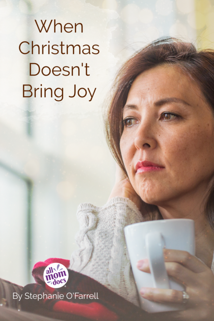 When Christmas Doesn’t Bring Joy | AllMomDoes